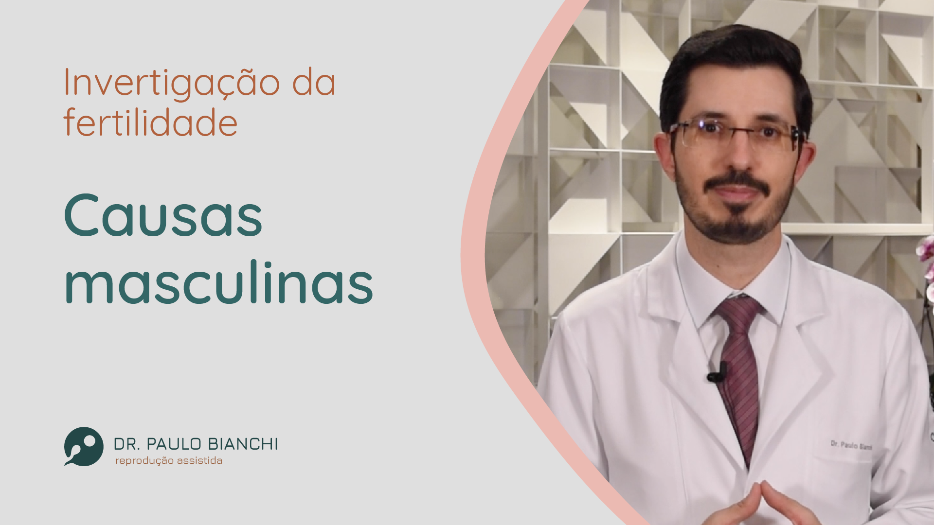 Fatores Masculinos de Infertilidade - Dr. Paulo Bianchi